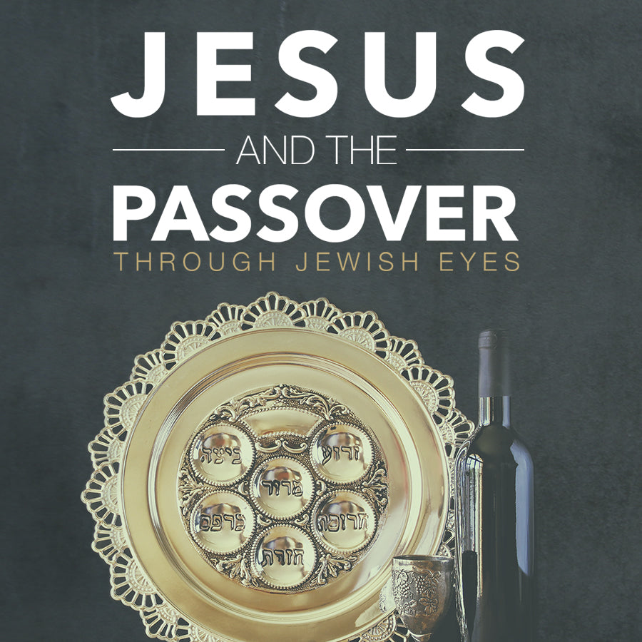 Jesus & the Passover – Behold Israel