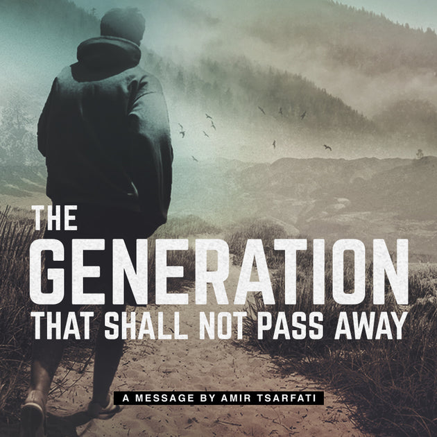 The Generation That Shall Not Pass Away – Behold Israel